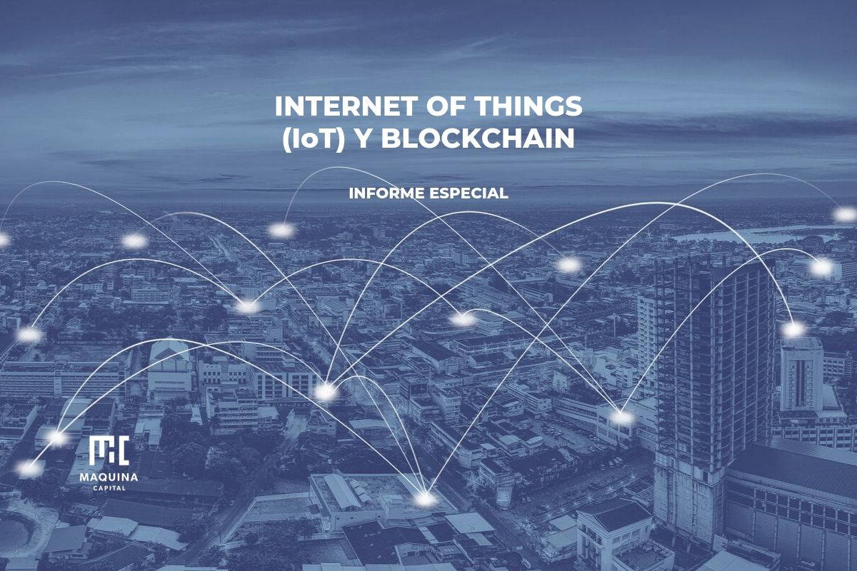 Internet of Things (IoT) y Blockchain - Maquina Capital - Blockchain ... Internet of Things (IoT) y Blockchain - Maquina Capital - Blockchain ...