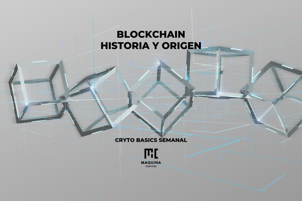 Blockchain: historia y origen - Maquina Capital - Blockchain & Crypto